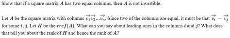 solved show that if a square matrix a has two equal columns then a is