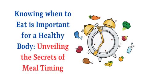 Knowing When To Eat Is Important For A Healthy Body Unveiling The