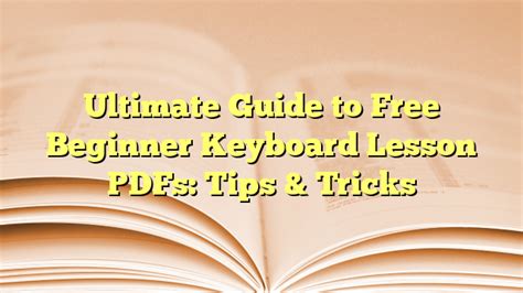 Ultimate Guide To Free Beginner Keyboard Lesson Pdfs Tips And Tricks Beginner Keyboards