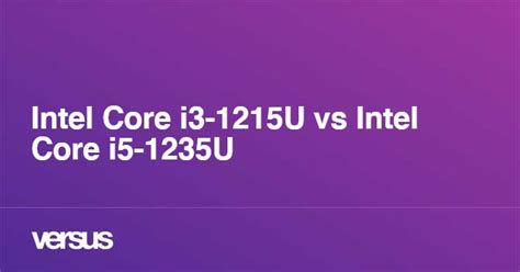 Intel Core I3 1215u Vs Intel Core I5 1235u What Is The Difference