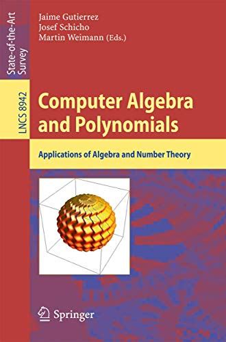 Computer Algebra And Polynomials Applications Of Algebra And Number Theory Theoretical