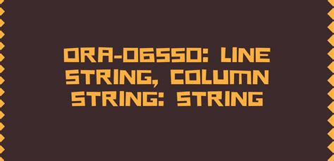 Ora 06550 Line String Column String String Learnomate Technologies