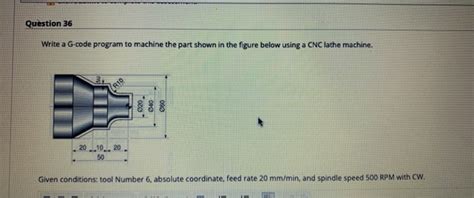 Solved Question 36 Write A G Code Program To Machine The