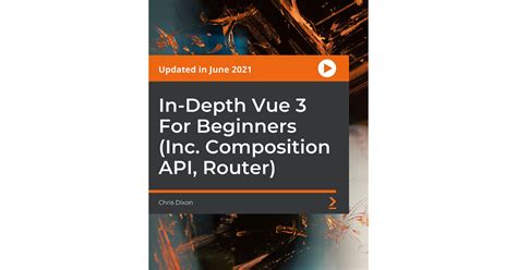 In Depth Vue 3 For Beginners Inc Composition Api Router Video
