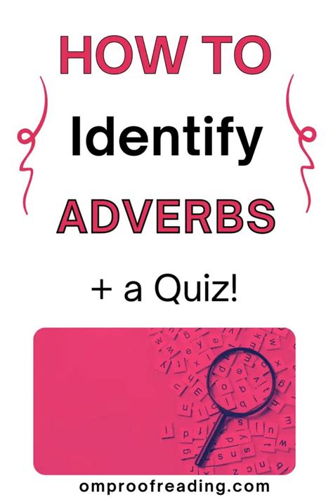 How To Identify Adverbs A Complete Guide Quiz Adverbs Sentences Nouns And Pronouns
