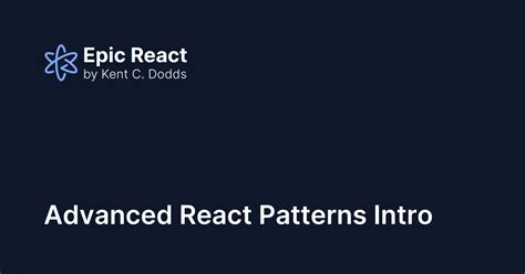 Advanced React Patterns Intro Epic React By Kent C Dodds