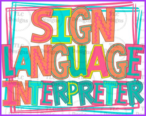 Sign Language Interpreter Tlc Designs And Customs Llp