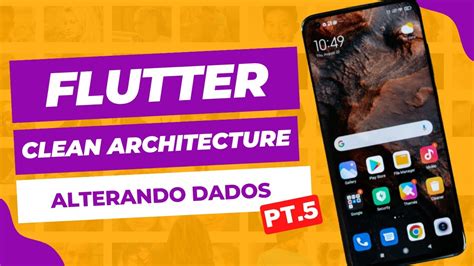 5 Alterando Dados Com Clean Architecture Flutter Youtube