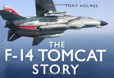 The F 14 Tomcat Story The Story Series Holmes Tony 9780752449852 Zvab