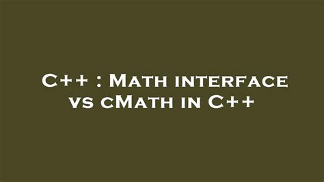 C Math Interface Vs Cmath In C Youtube