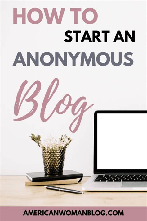 How To Start An Anonymous Blog American Woman