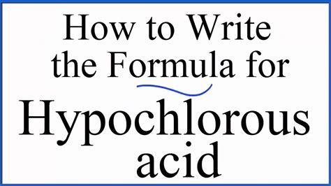How To Write The Formula For Hypochlorous Acid Youtube