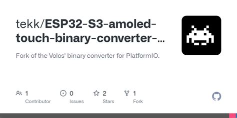 Github Tekkesp32 S3 Amoled Touch Binary Converter Pio Fork Of The Volos Binary Converter