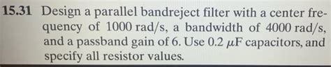 Solved Design A Parallel Bandreject Filter With A Chegg