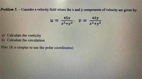 Solved Problem Consider A Velocity Field Where The X Chegg