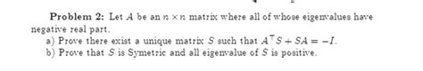 Solved Problem Let A Be An Nn Matrix Where All Of Whose Chegg