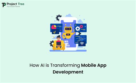 How AI Is Transforming Mobile App Development Projecttree
