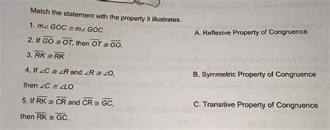 Solved Match The Statement With The Property It Illustrates 1 M∠ Goc≌ M∠ Goc A Reflexive
