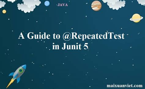 A Guide To Repeatedtest In Junit 5 Vietmxs Blog