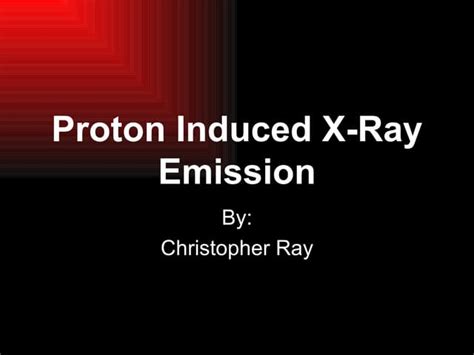 Proton Induced X Ray Emission P P Ppt