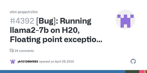Bug Running Llama2 7b On H20 Floating Point Exception Core Dumped Appears On Float16