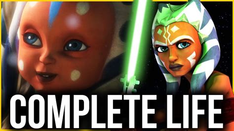 Ahsoka Tano Complete Life Birth And The Journey Begins 2023 Canon