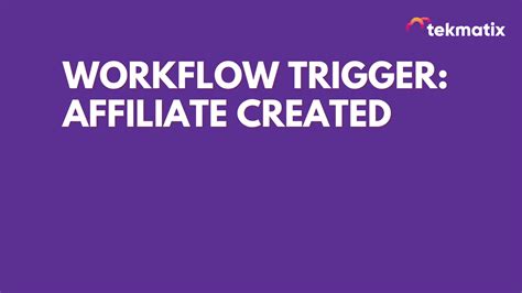 Workflow Trigger Affiliate Created