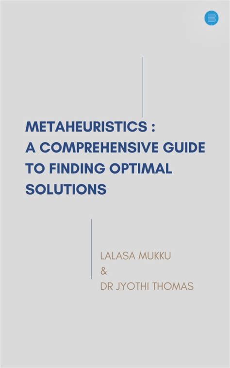 Metaheuristics A Comprehensive Guide To Finding Optimal Solutions