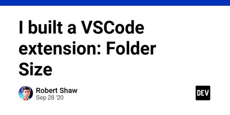 i built a vscode extension folder size dev community