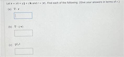 Solved Let r ξ yj zk and r r Find each of the Chegg com