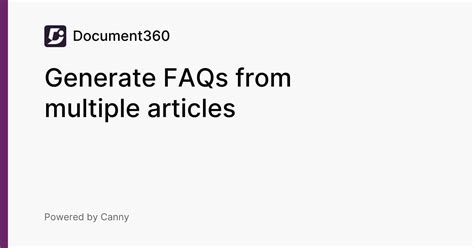 Generate Faqs From Multiple Articles Voters Document360