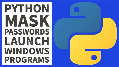 Python Mini Project Launch Windows Apps And Mask Password Tutorial 2022 Youtube