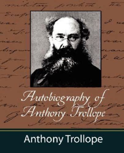 Autobiography Of Anthony Trollope By Anthony Trollope Perfect For