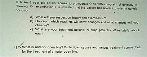 SOLVED An Year Old Patient Comes To The Orthodontic OPD With A Complaint Of Difficulty In