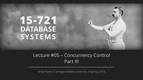 lecture 05 concurrency control part iii [cmu database systems spring 2016] youtube