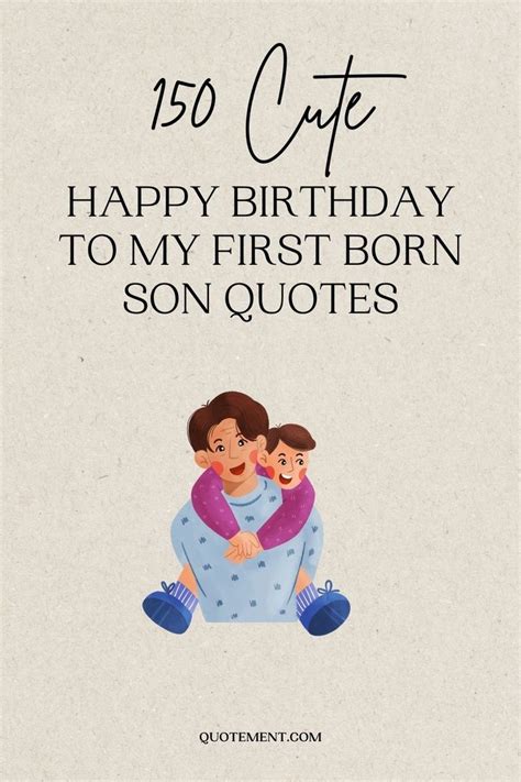 150 Cute Happy Birthday To My First Born Son Quotes Happy Birthday
