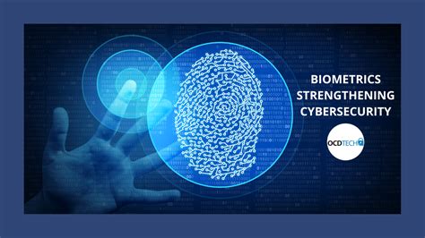 Biometrics Authentication Strengthening Cybersecurity Ocd Tech