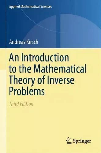 An Introduction To The Mathematical Theory Of Inverse Problems De Andreas Kirsch Editorial