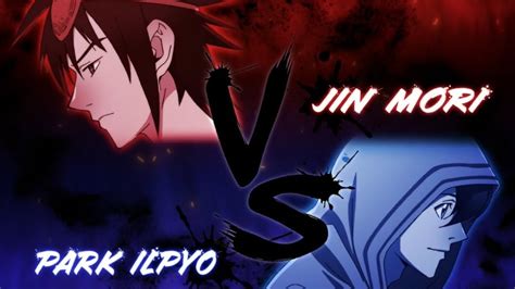 Jin Mori Vs Park Ilpyo Amv The God Of High School Infected Youtube