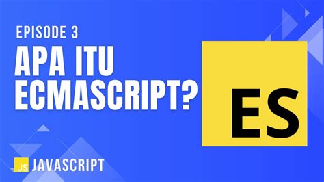 3 Apa Itu Ecmascript Javascript Untuk Pemula Youtube