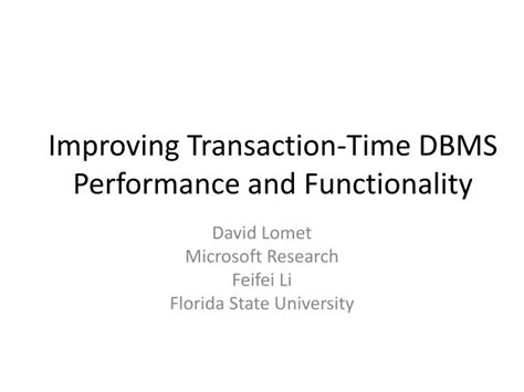 Ppt Improving Transaction Time Dbms Performance And Functionality