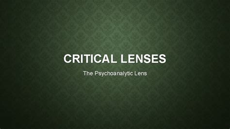 Critical Lenses The Psychoanalytic Lens Deep Thoughts It