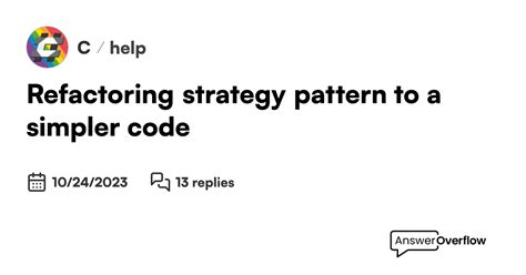 Refactoring Strategy Pattern To A Simpler Code C