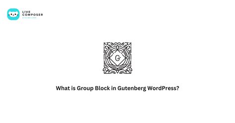 What Is Group Block In Gutenberg Wordpress My Blog
