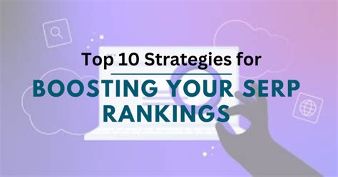 Top 10 Strategies For Boosting Your SERP Rankings