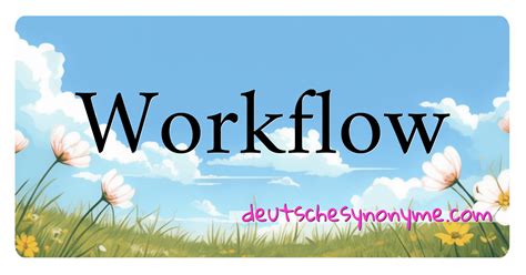 Synonyme Für Workflow