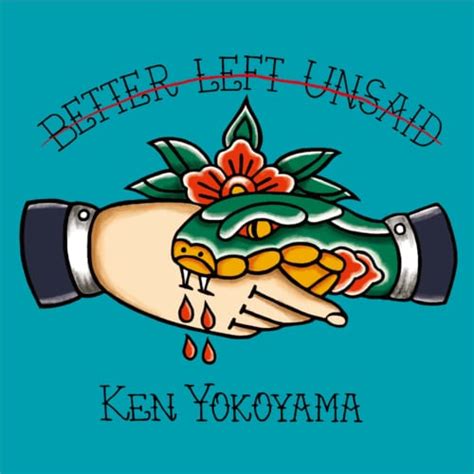 Better Left Unsaid Ken Yokoyamaband Official Site