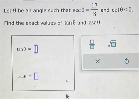 Solved Let θ Be An Angle Such That Sec θ 17 8 And Cot θ