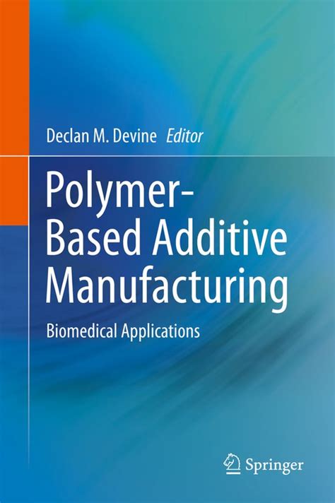 Polymer Based Additive Manufacturing Biomedical Applications