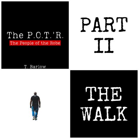 The P O T R Part II The Walk T Barlow